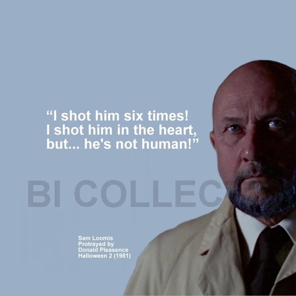 Wall Decor | Sam Loomis I Shot Him Six Times I Shot Him In Quote Photo ...